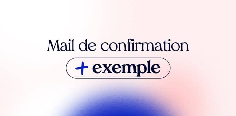 Rédiger un mail de confirmation : 5 exemples • MerciApp