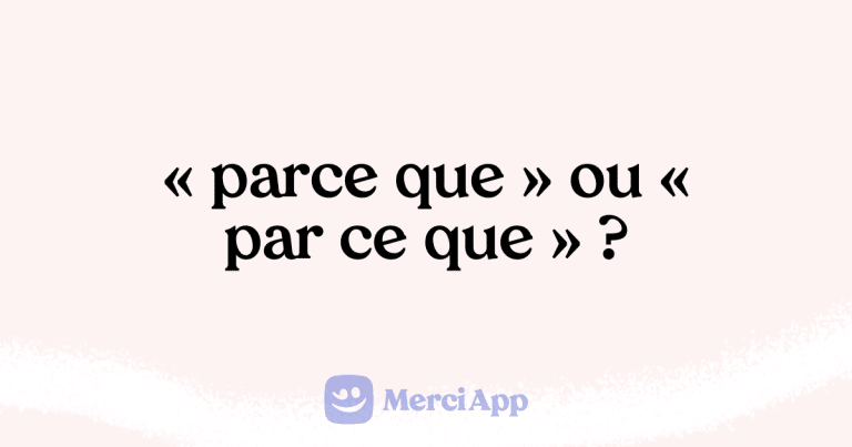 Écrit-on « parce que » ou « par ce que » ? • MerciApp