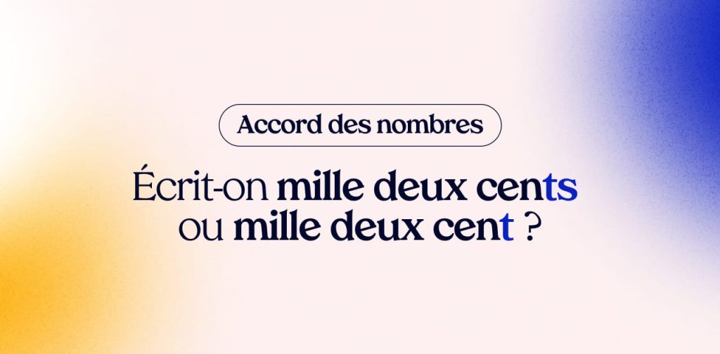 Accord des nombres : quelles sont les règles à connaître absolument ...