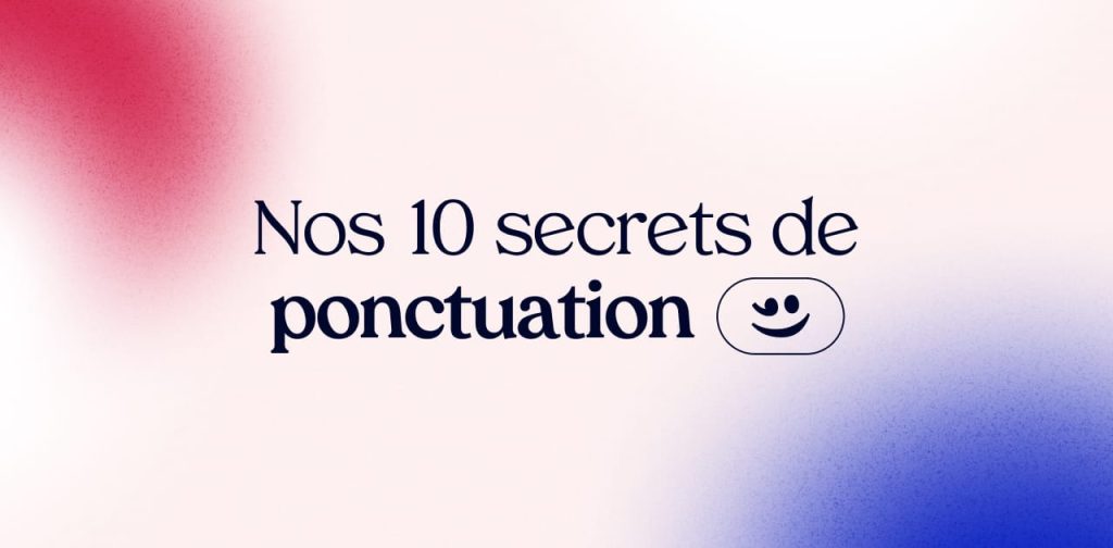 10 secrets de ponctuation pour une communication efficace • MerciApp