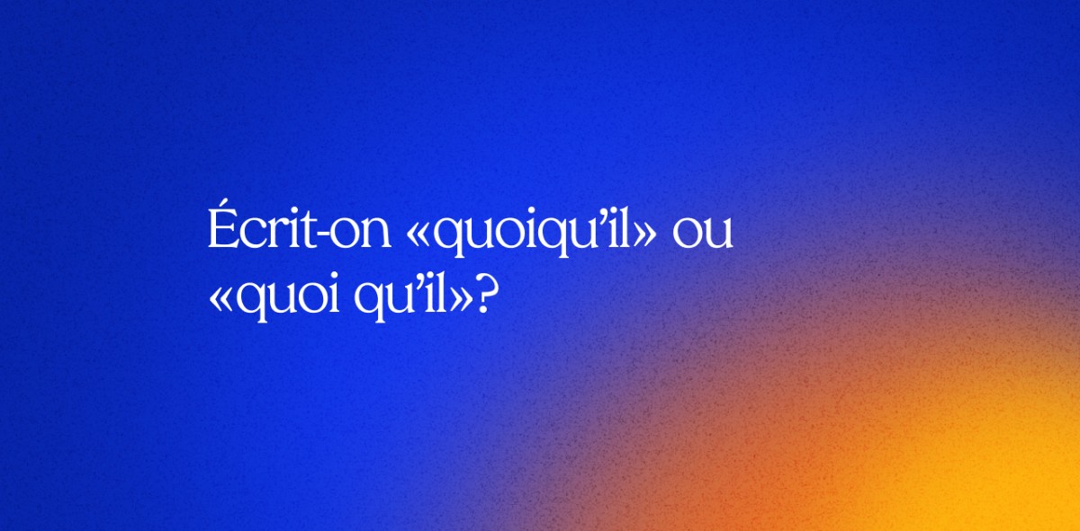 Écrit-on « quoiqu’il » ou « quoi qu’il » ? • MerciApp Écrit-on « quoiqu’il » ou « quoi qu’il » ? • MerciApp