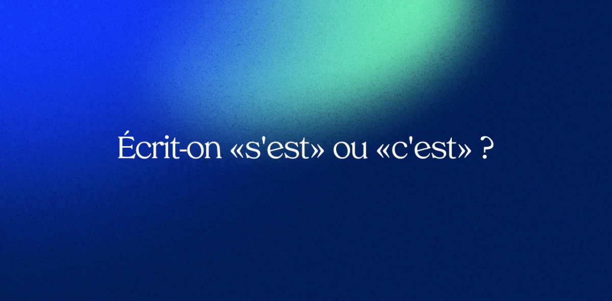 Écrit-on « s'est » ou « c'est » ? • MerciApp Écrit-on « s'est » ou « c'est » ? • MerciApp
